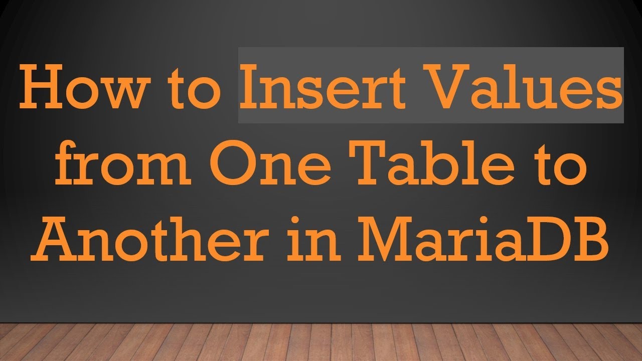 How to Insert Values from One Table to Another in MariaDB - YouTube