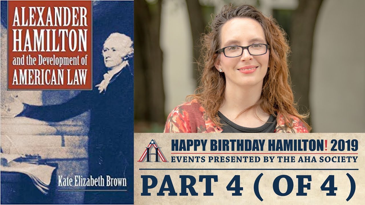 4 of 4 - Dr. Kate Elizabeth Brown - "Alexander Hamilton & the ...