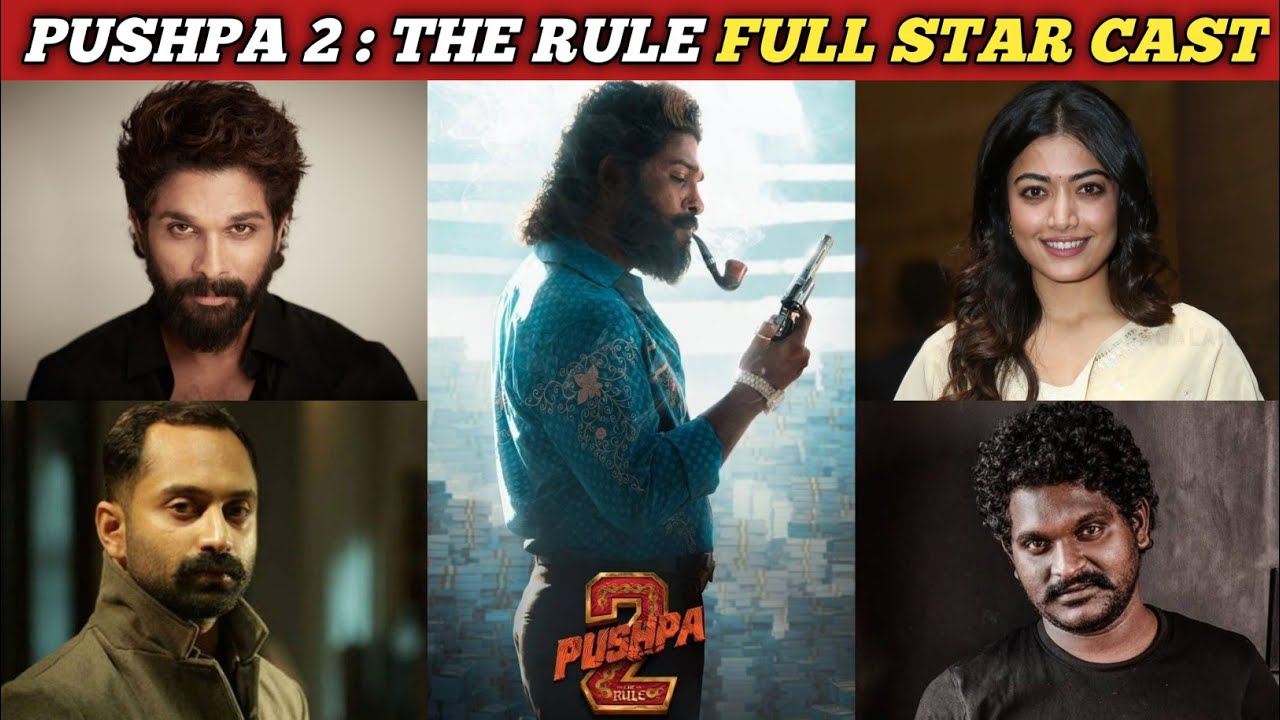 Pushpa 2 : The Rule Full Star Cast | Allu Arjun | Rashmika Mandanna ...
