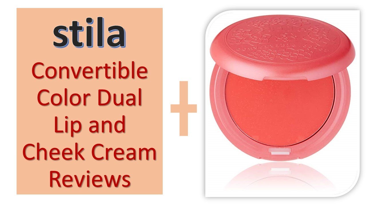 stila Convertible Color Dual Lip and Cheek Cream Reviews 2019 - Lip and ...