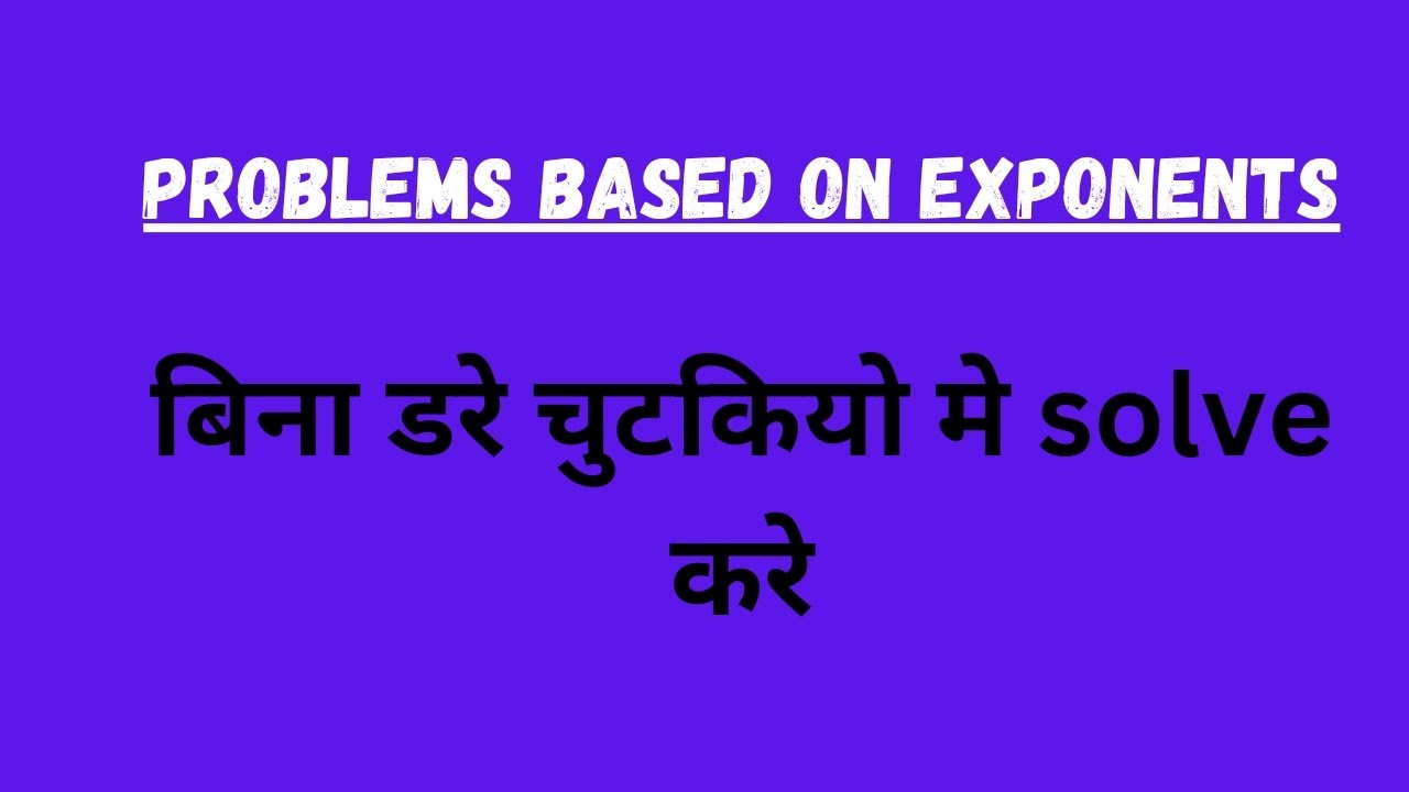 Problems Based On Exponents # Exponents Problems - YouTube