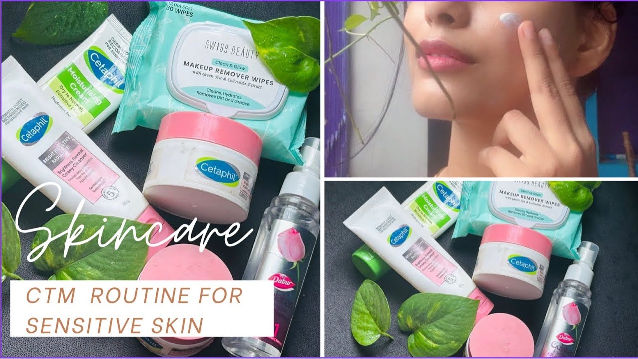 Best Skin care Routine|CTM Routine|for sensitive skin|Cetaphil products ...