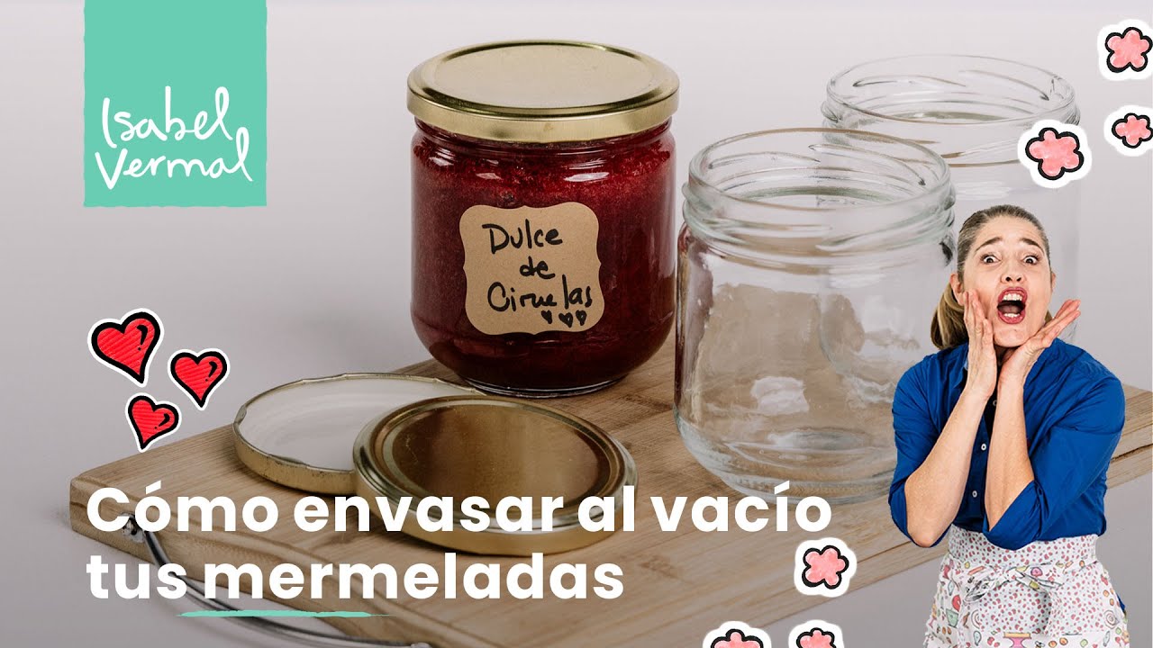 Cómo envasar tus dulces y mermeladas al vacío - YouTube