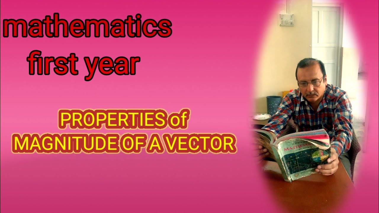 PROPERTIES of MAGNITUDE OF A VECTOR (MATHEMATICS) - YouTube
