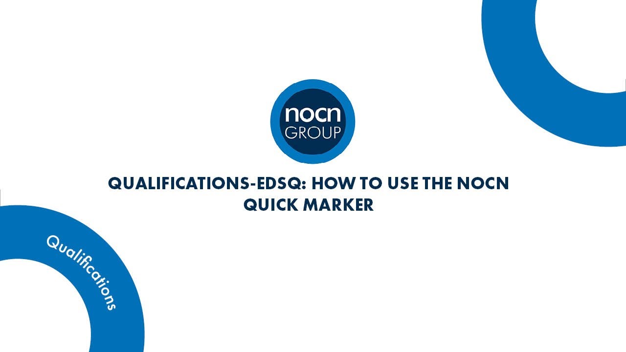 Qualifications - EDSQ: How to use the NOCN Quick Marker - YouTube