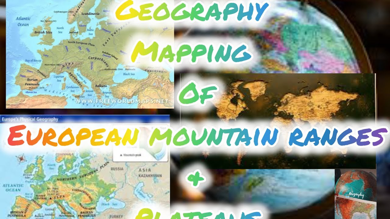 Geography mapping of European mountain ranges and plateaus for all ...