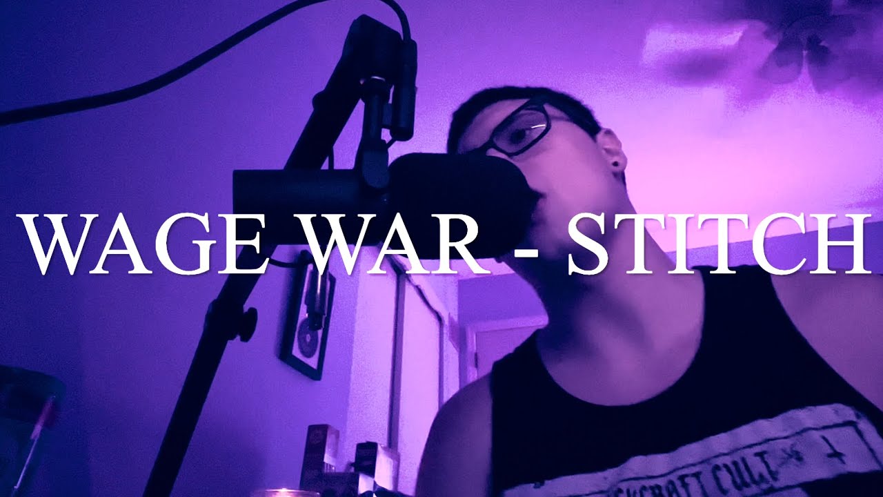 Wage War - Stitch (Vocal Cover) - YouTube