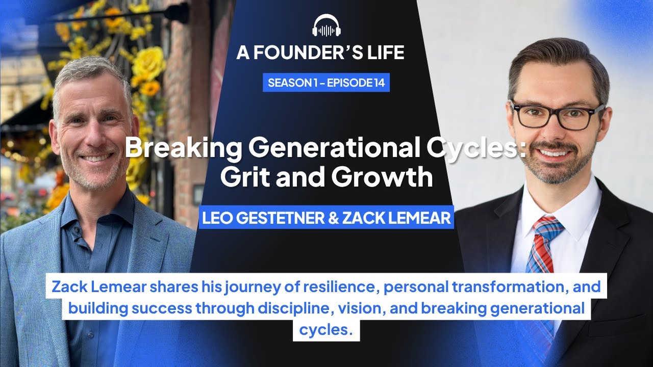 A Founder's Life - Ep #14 - Breaking Generational Cycles: Grit and ...
