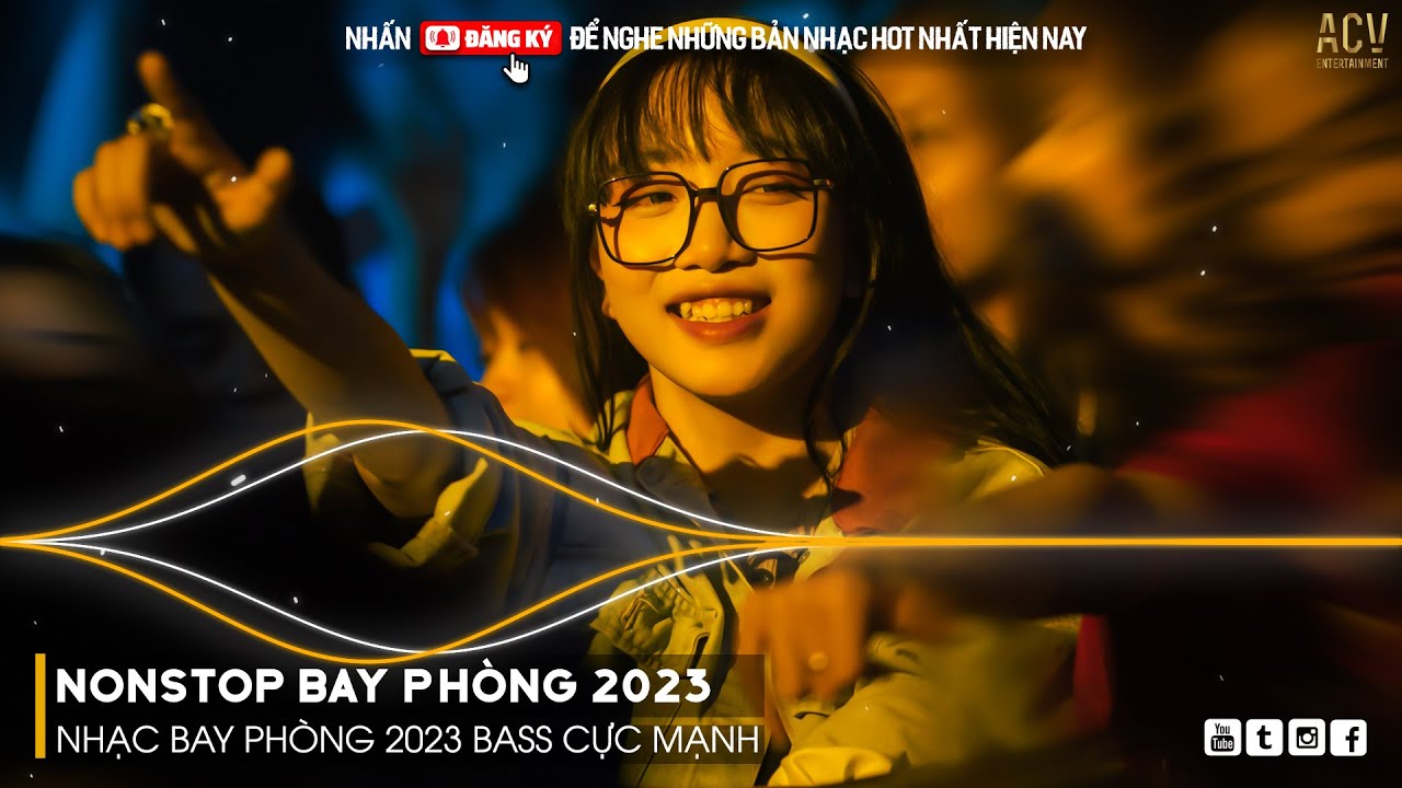 NONSTOP 2023 BAY PHÒNG BASS CỰC MẠNH - AI CHUNG TÌNH ĐƯỢC MÃI REMIX ...