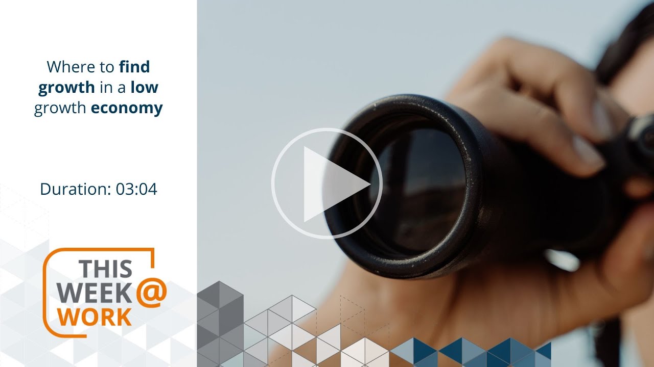 This Week@Work: Where to find growth in a low growth economy - YouTube