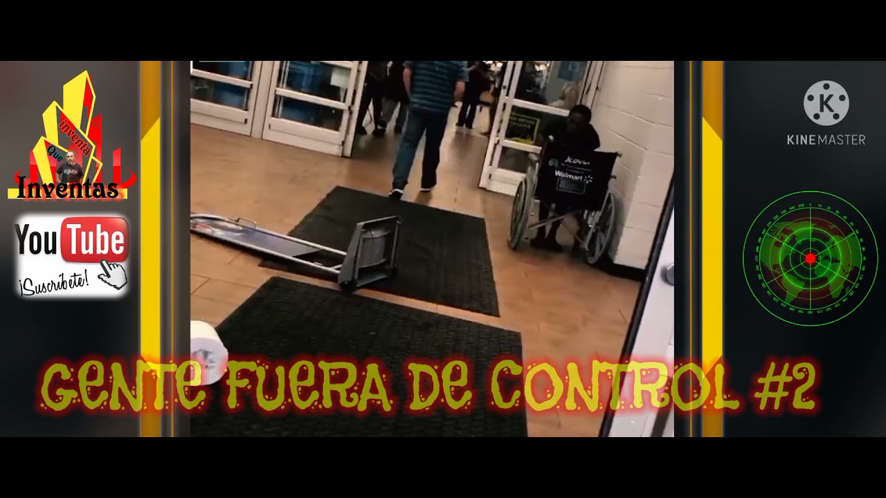 GENTE FUERA DE CONTROL #2 - YouTube