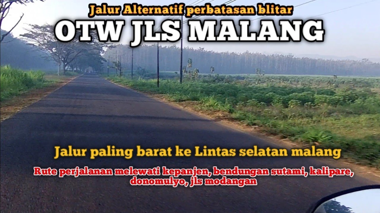 Rute Perjalanan ke JLS Lintas Selatan Malang Perbatasan Blitar masih ...