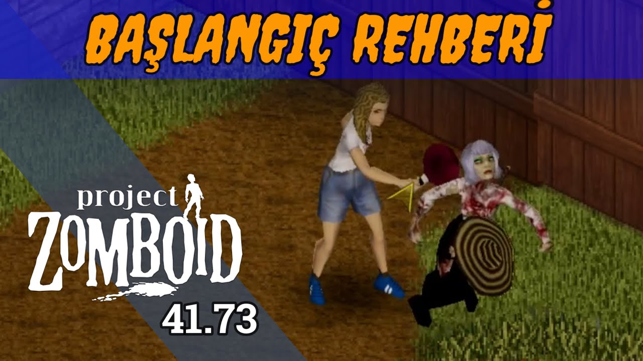 Project Zomboid: En İyi Başlangıç Rehberi // Türkçe - YouTube