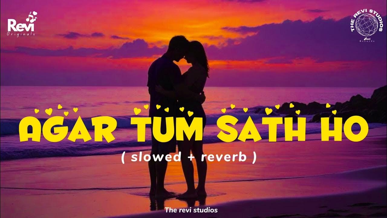 Agar tum sath ho ( slowed + reverb ) - YouTube