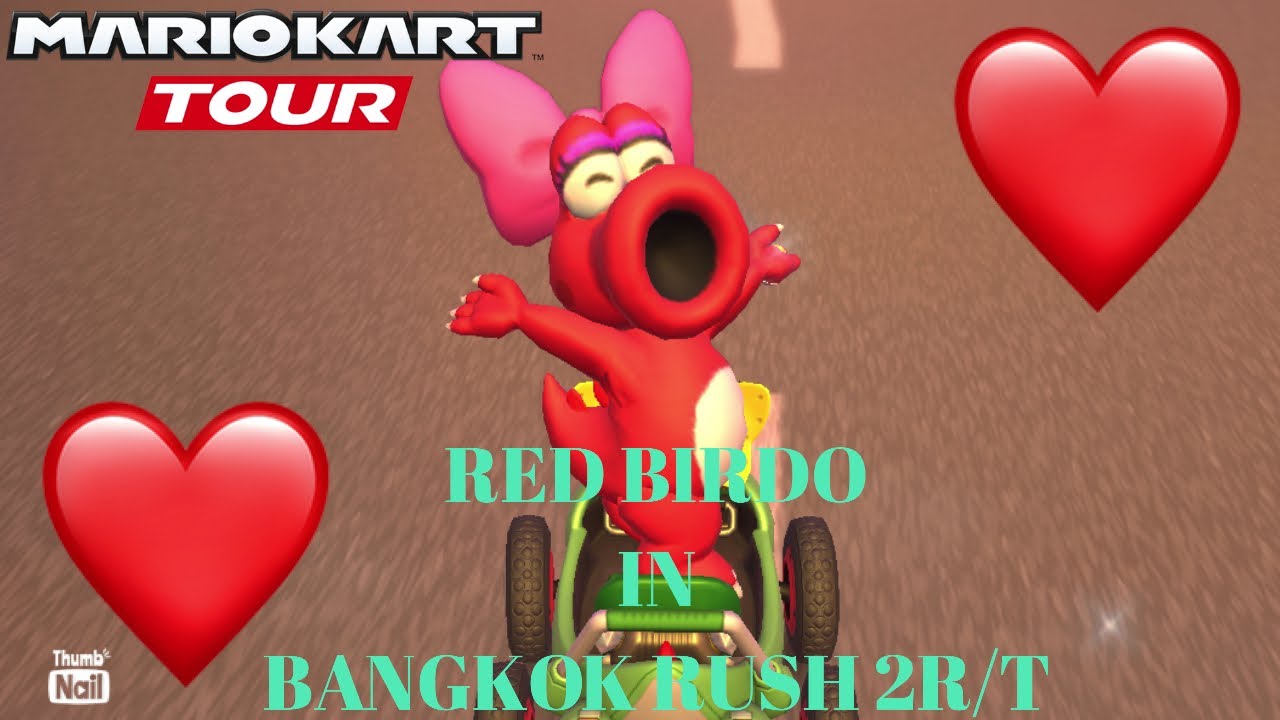 Mario Kart Tour - Red Birdo in Bangkok Rush 2R/T - YouTube
