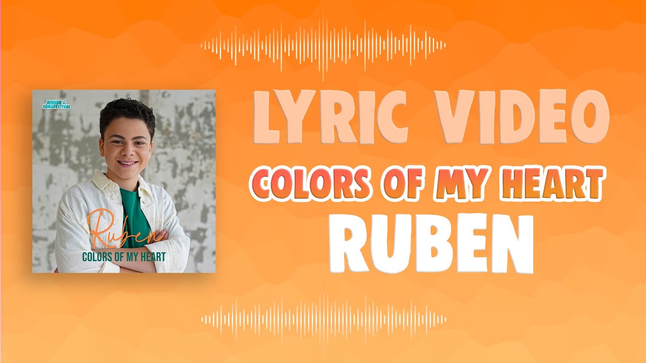 RUBEN - COLORS OF MY HEART ️ (OFFICIAL LYRIC VIDEO) | JUNIOR ...