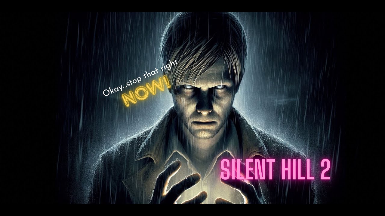 Okay...stop that RIGHT NOW! - SILENT HILL 2 (Part 1) - YouTube