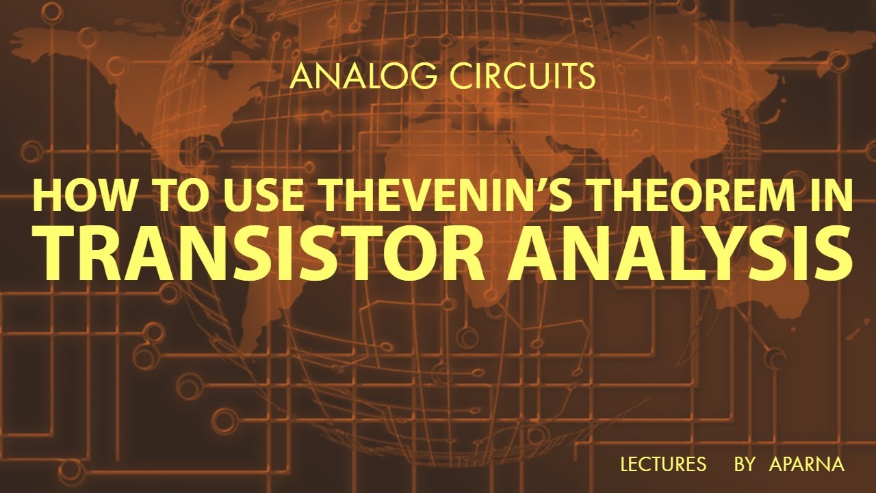 HOW TO USE THEVENIN'S THEOREM IN TRANSISTOR ANALYSIS | ANALOG CIRCUITS ...