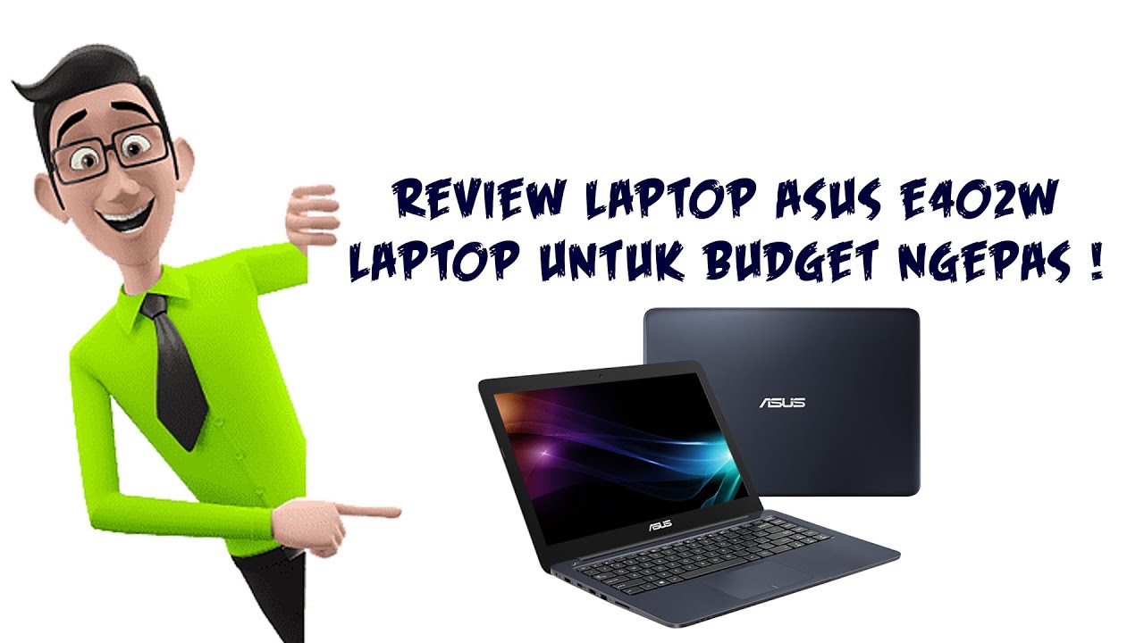 REVIEW LAPTOP ASUS E402W LAPTOP UNTUK BUDGET NGEPAS ! - YouTube