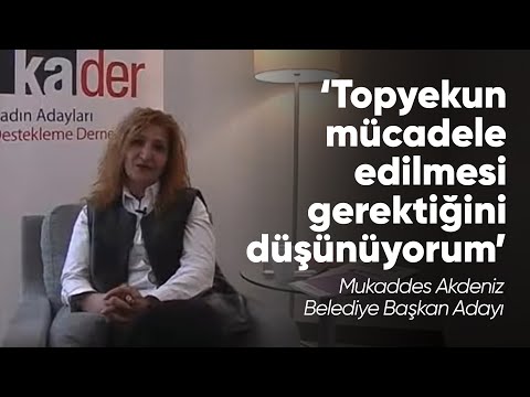 Yerel Siyasette Kadının Adı Neden Yok? - Mukaddes Akdeniz / Belediye Başkan Adayı