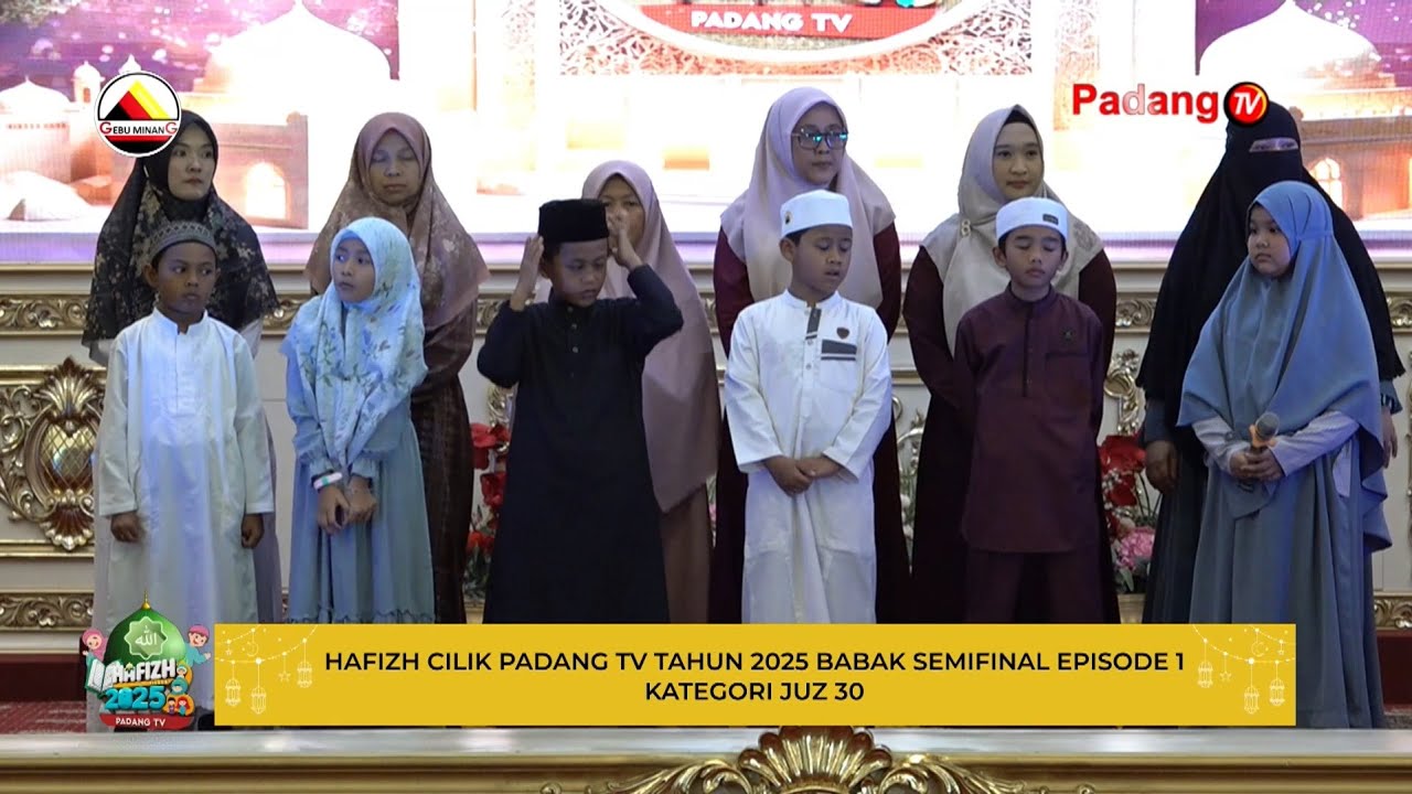 Semifinal Hafizh Cilik Padang TV Tahun 2025 - Episode 1 (Segment 1 ...
