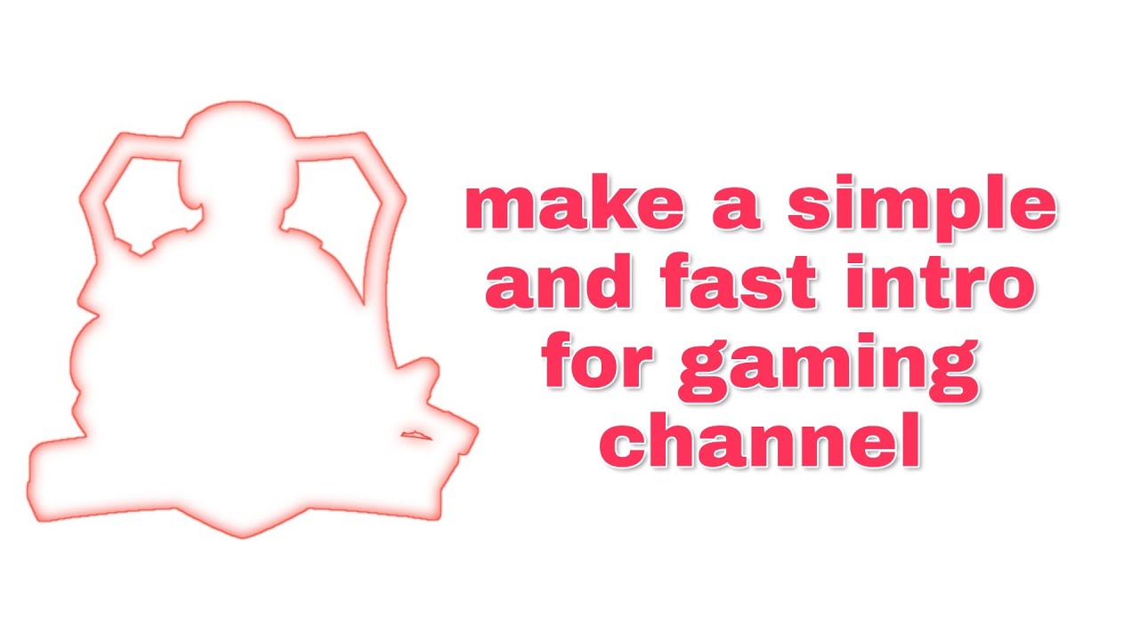 Make simple and fast intro for your gaming channel - YouTube