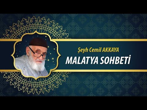 Şeyh Cemil AKKAYA Hz. -  Malatya Sohbeti