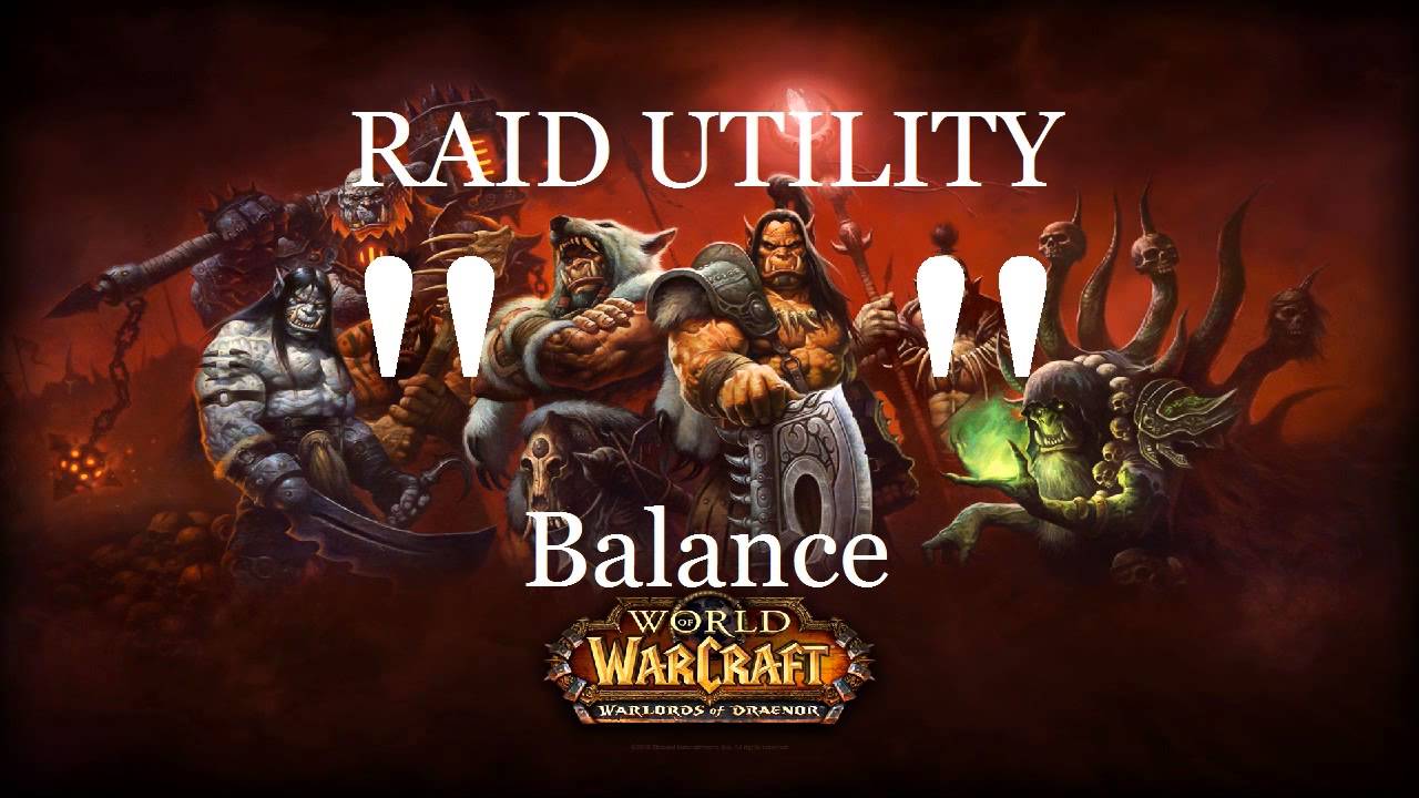 Warlords of Draenor - Raid Utility Balance - YouTube