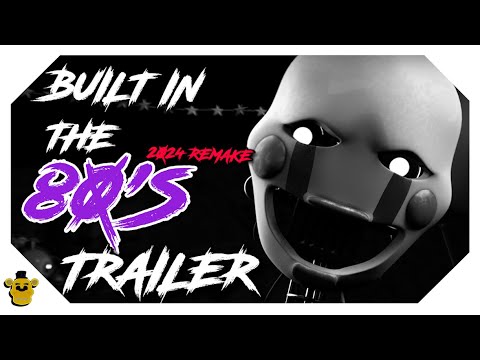 [FNAF/SFM] BUILT IN THE 80'S 2024 REMAKE TEASER TRAILER - YouTube