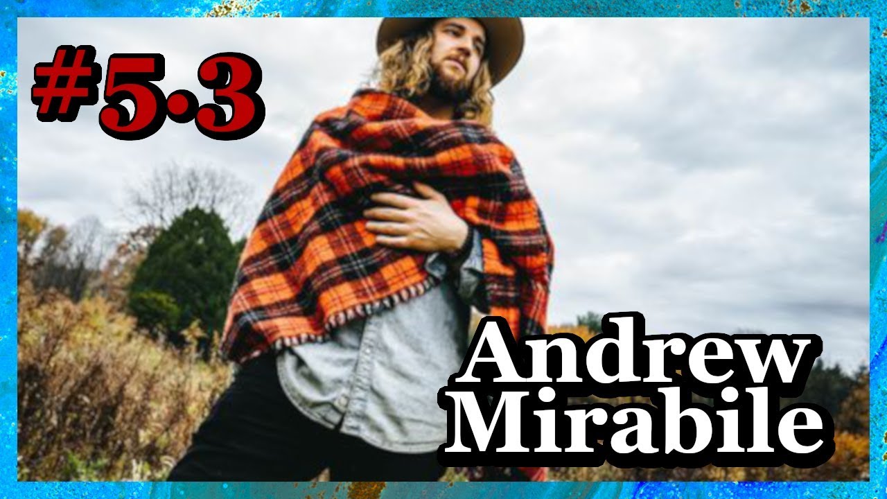 #5.3 - Andrew Mirabile: Delayed Gratification, Forgiving and Overcoming ...