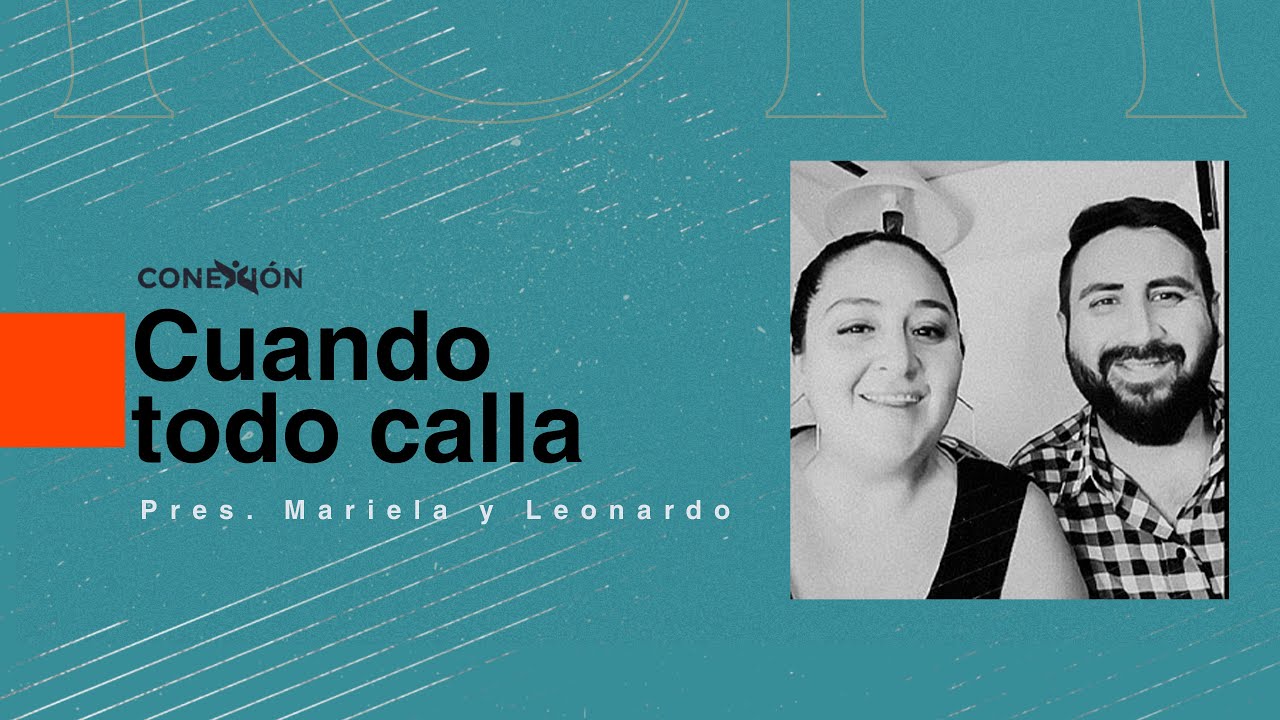 Cuando todo calla - Mariela y Leo | Reunión General | Conexión con Dios ...