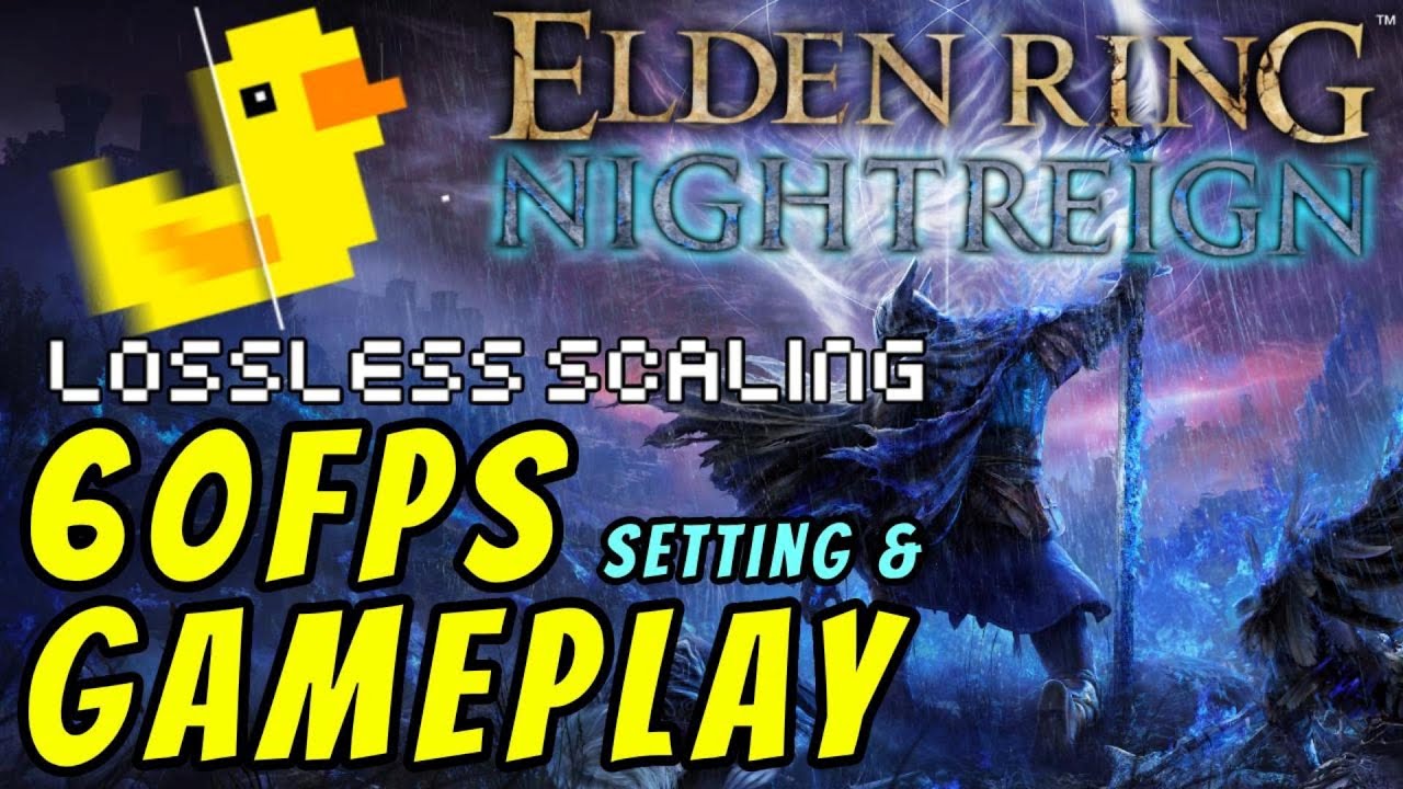 ELDEN RING: NIGHTREIGN - LOSSLESS SCALING GAMEPLAY | Advan Workplus ...