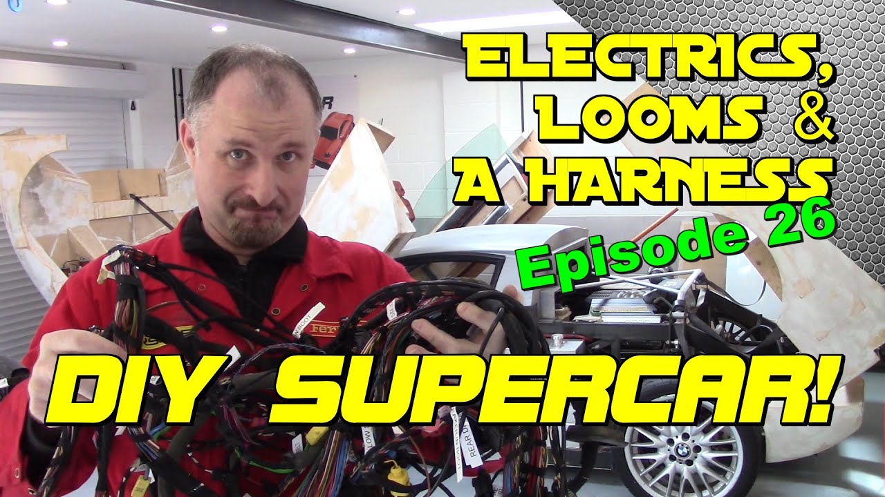 Modifying the Wiring loom/Harness and Electrics on my DIY Supercar ...
