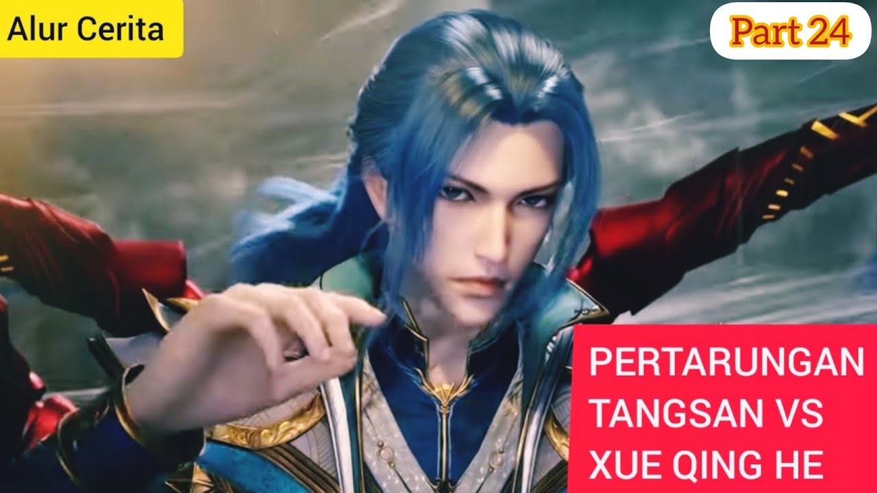 pertarungan tangsan vs xue qing he | alur cerita Douluo Dalu - YouTube