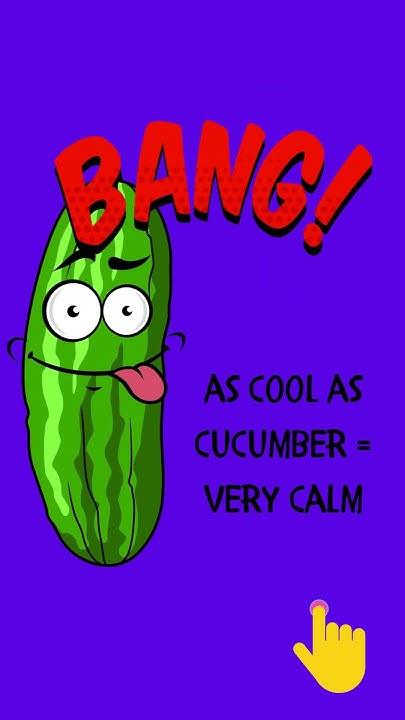 As Cool As Cucumber I English Idiom of the Day - YouTube