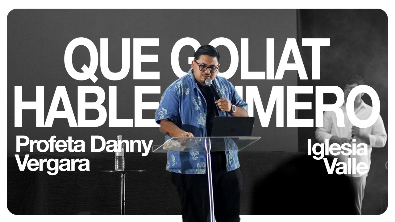 Que Goliat hable primero | Pr. Danny Vergara - YouTube