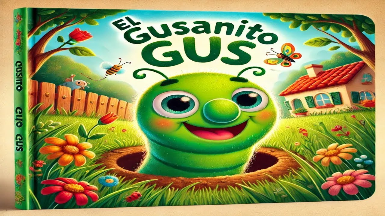 “🐛 El Gusanito Gus “Cuento Infantil con Moraleja sobre la Naturaleza de ...
