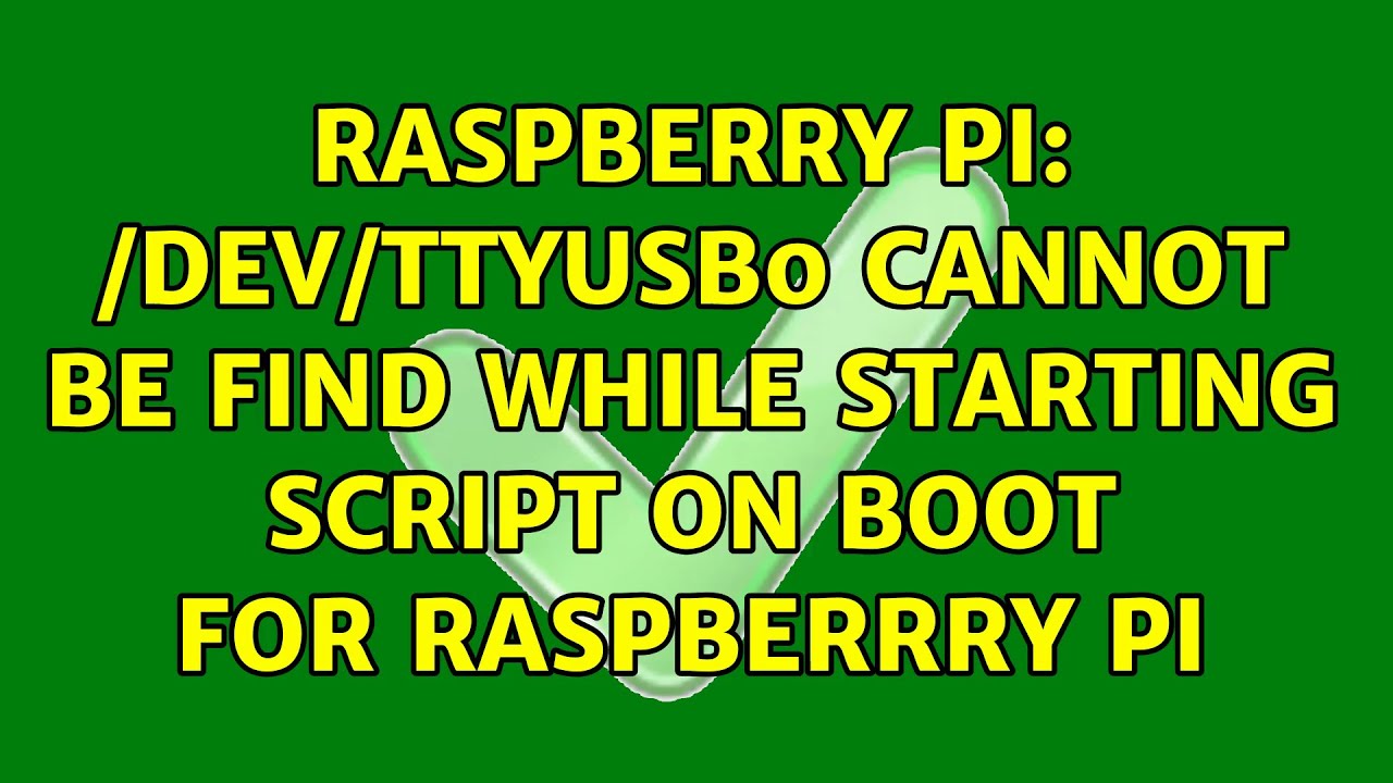 Raspberry Pi: /dev/ttyusb0 cannot be find while starting script on boot ...
