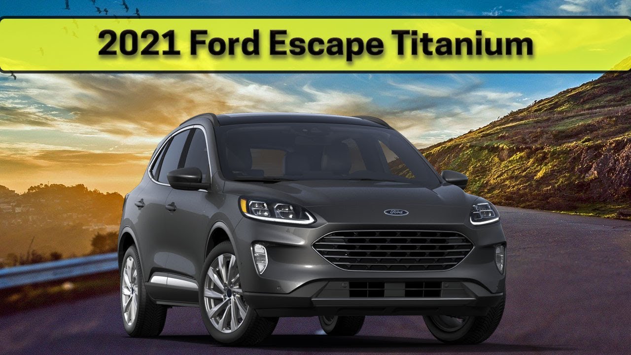2021 Ford Escape Titanium | Learn everything about the 2021 Ford Escape ...