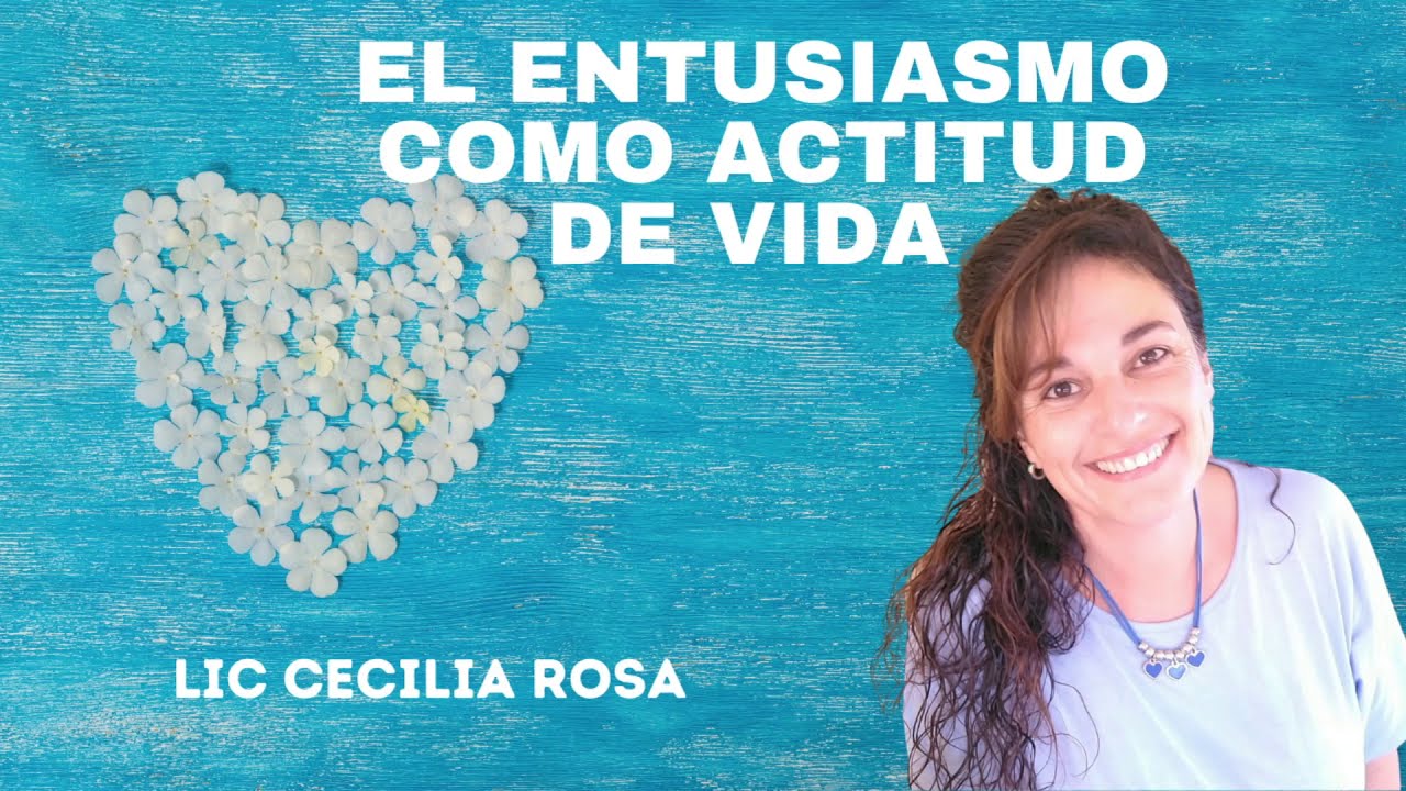EL ENTUSIASMO COMO ACTITUD DE VIDA - YouTube