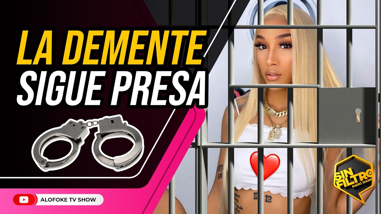 "LA DEMENTE" SIGUE PRESA, EQUIPO DE SIN FILTRO LA CONDENA - YouTube