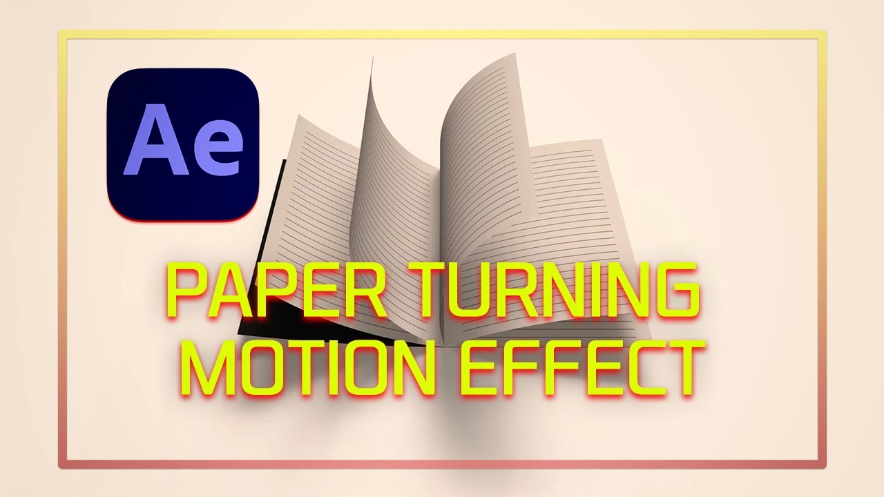 Create a Realistic Paper Turning Motion Effect in After Effects ...