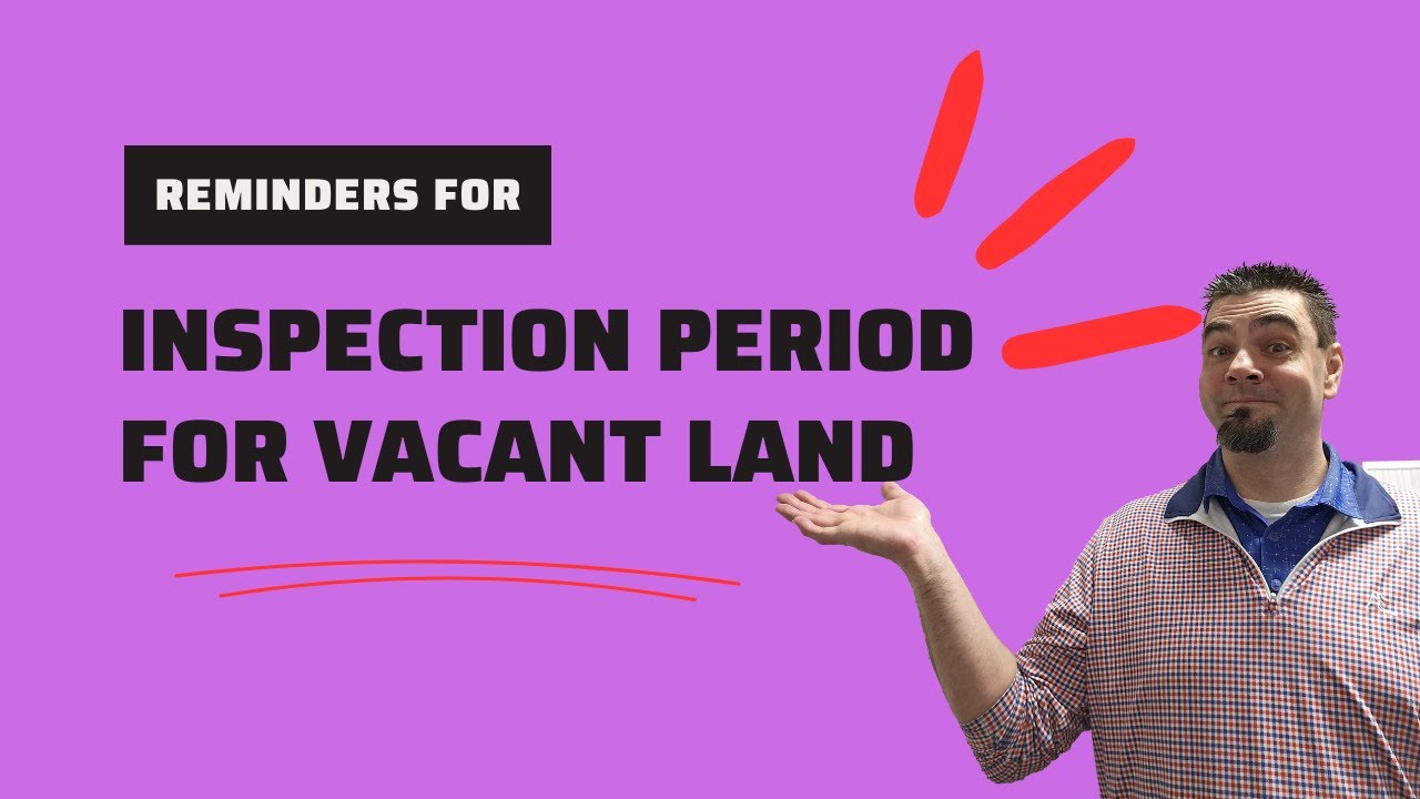 Vacant Land inspection period - YouTube
