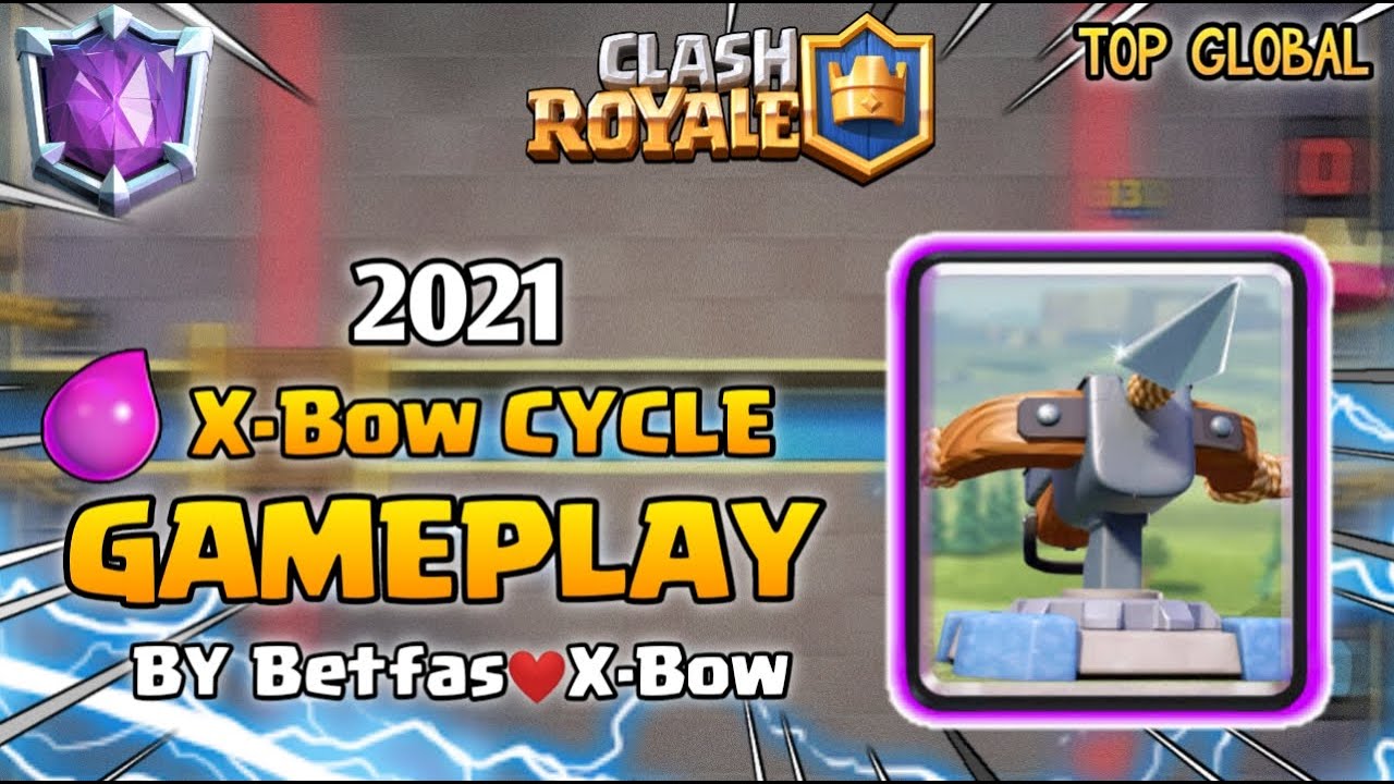 2021 X-Bow CYCLE DECK GAMEPLAY BY BETFAS X-Bow | X-Bow DECK 3.0 | CLASH ...