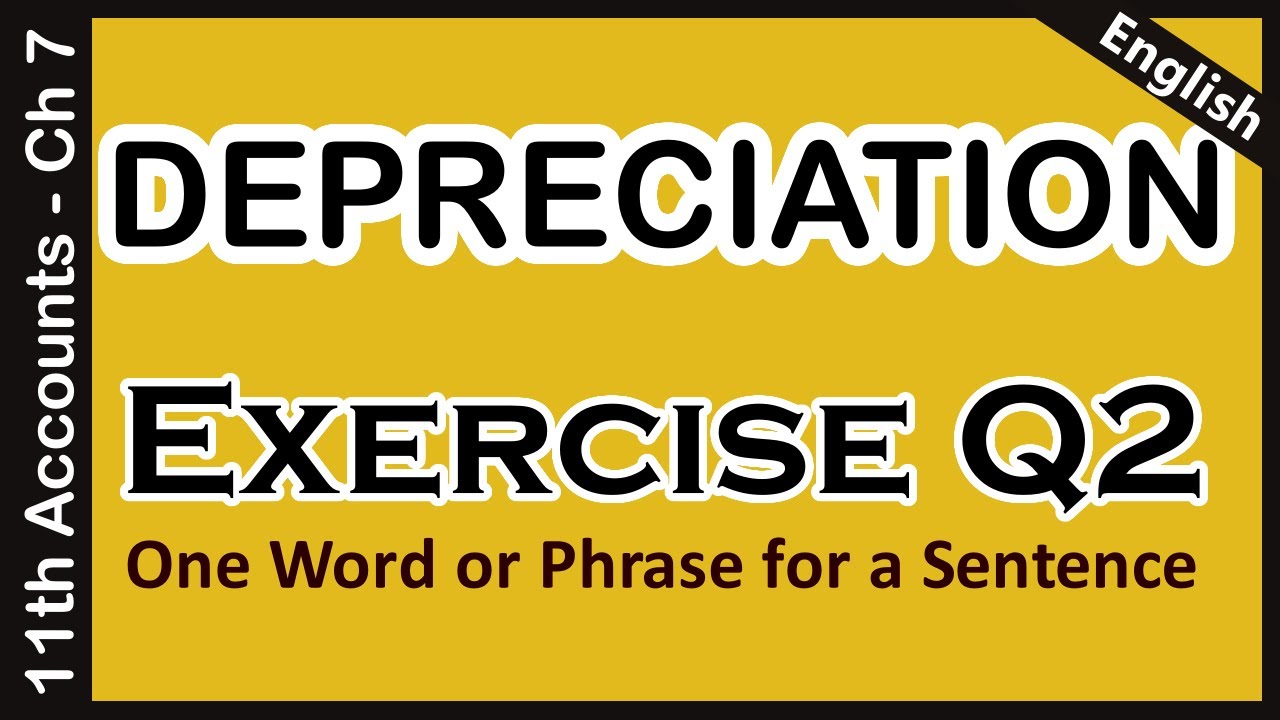 Depreciation: One Word for a Sentence | Ch 7 Ex-Q2 | 11th Accounts ...