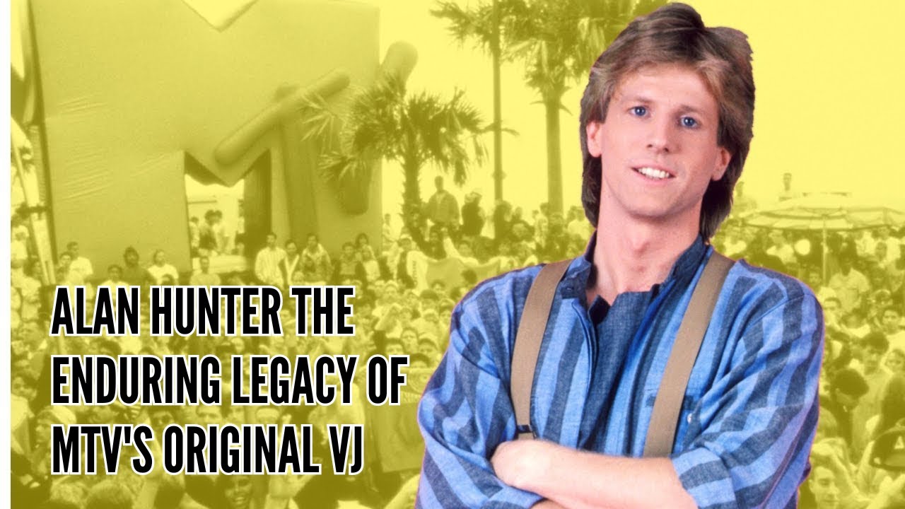 Alan Hunter The Enduring Legacy of MTV's Original VJ - YouTube