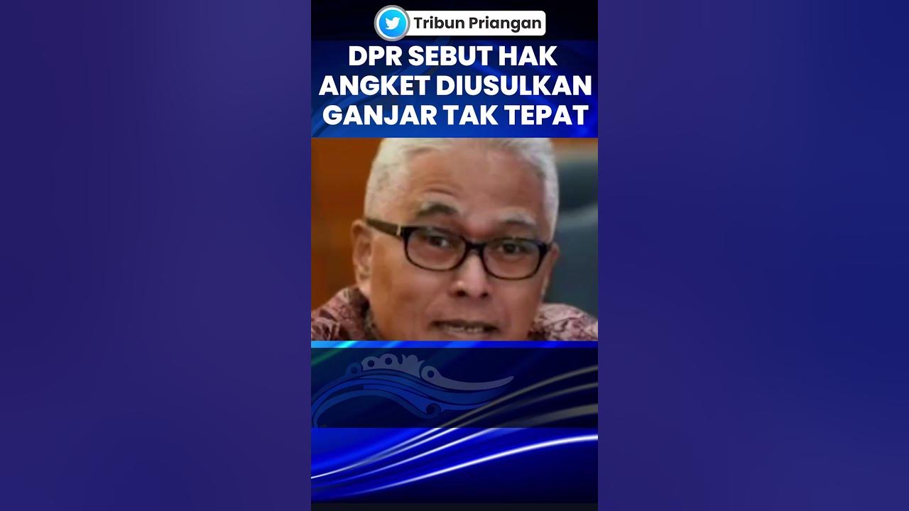 DPR Sebut Hak Angket yang Diusulkan Ganjar Tidak Tepat - YouTube