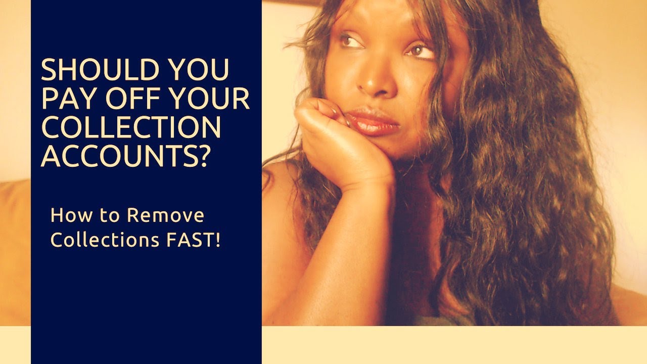 Should You Pay Off Collections On Your Credit Report?| How to Remove ...