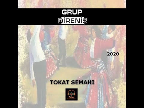 GRUP DIRENIS - TOKAT SEMAHI 2020