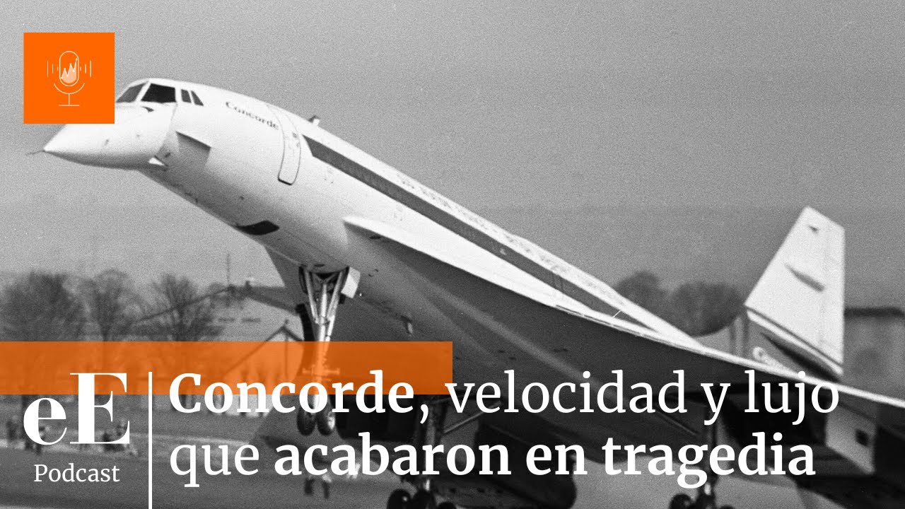 Concorde, velocidad y lujo que acabaron en tragedia - YouTube